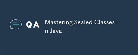mastering sealed classes in java javatutorial php cn