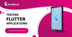Testing Flutter Applications TestMatick