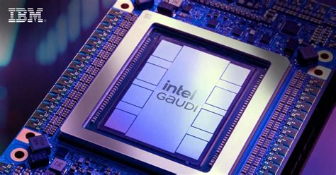 Intel และ Ibm ประกาศพร้อมให้บริการ Intel Gaudi 3 Ai Accelerator บน Ibm Cloud Techtalkthai