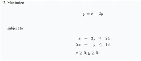 Solved 2 Maximize Px2y Subject To X3y≤242xy≤18x≥0y≥0