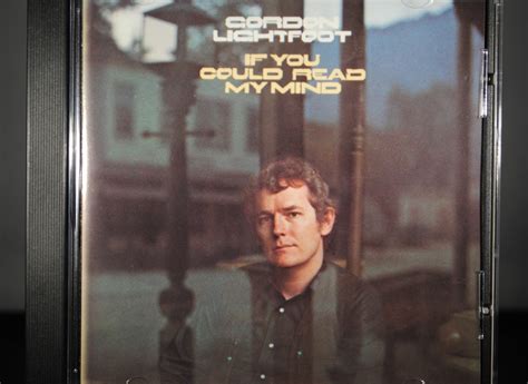 Gordon Lightfoot If You Could Read My Mind