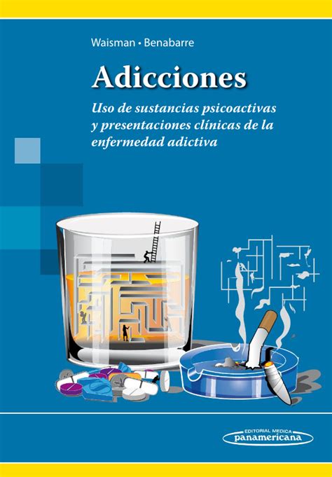 Adicciones Uso De Sustancias Psicoactivas Y Presentaciones Clínicas De