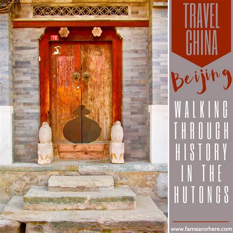 Explore Beijings Historic Hutongs On A Trip To China Far Near Or Here