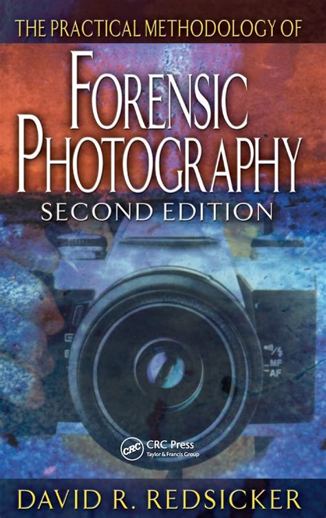 The Practical Methodology Of Forensic Photography Practical Aspects Of