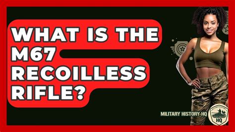 What Is The M67 Recoilless Rifle Military History Hq Youtube