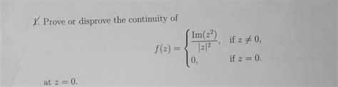 Solved Prove Or Disprove The Continuity