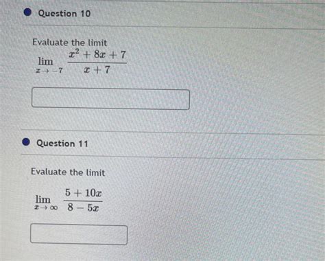 Solved Evaluate The Limit Limx→−7x 7x2 8x 7 Question 11