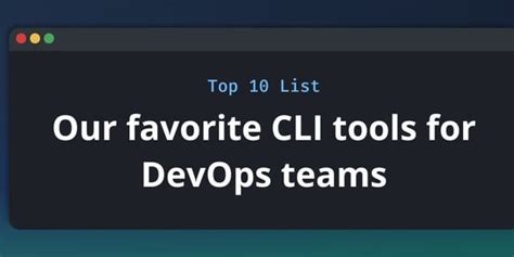 Top 10 Cli Tools For Devops Teams R Devto