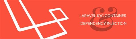Injeção De Dependência Di E Inversão De Controle Ioc No Laravel