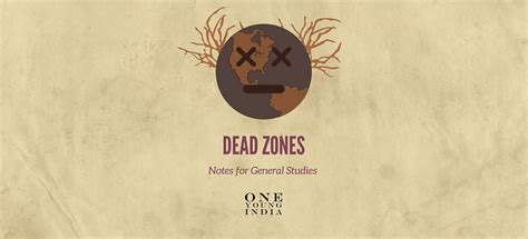 Dead Zones Upsc General Studies Notes Cuet Notes
