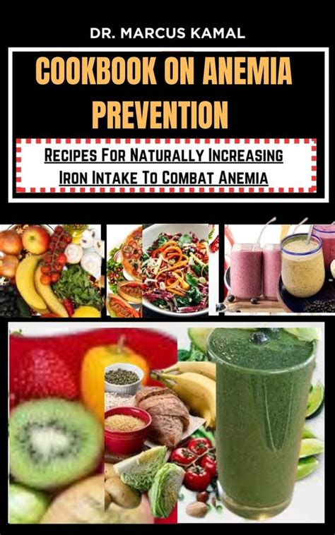 COOKBOOK ON ANEMIA PREVENTION Ebook DR MARCUS KAMAL 1230007162961