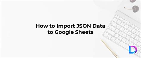 Import JSON To Google Sheets Low Code Guide