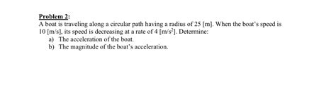 Solved Problem 2 A Boat Is Traveling Along A Circular Path