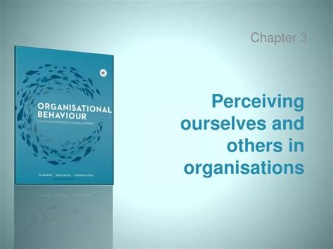 PPT Perceiving Ourselves And Others In Organisations PowerPoint
