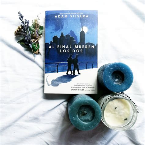 PD Quemar después de leer Reseña Al final mueren los dos de Adam Silvera