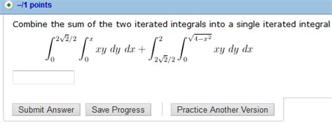 solved combine the sum of the two iterated integrals into a
