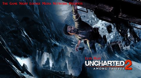 Lets Play | Uncharted 2: Among Thieves | The Game Night Lounge Media ...