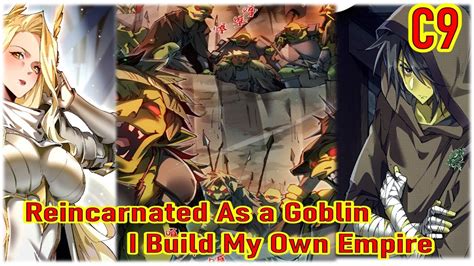 Chapter 9 Reincarnated As A Goblin I Build My Own From Goblin To