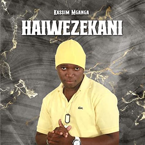 Haiwezekani Kassim Mganga Digital Music