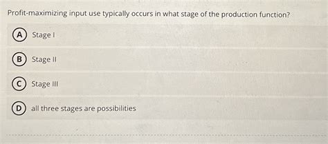 Solved Profit Maximizing Input Use Typically Occurs In What