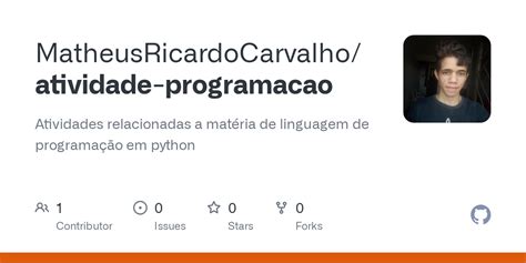 GitHub MatheusRicardoCarvalho atividade programacao Atividades relacionadas a matéria de