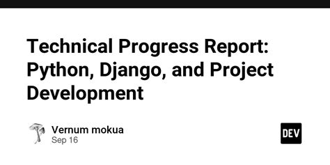 Technical Progress Report Python Django And Project Development