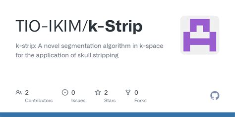 GitHub TIO IKIM K Strip K Strip A Novel Segmentation Algorithm In K Space For The
