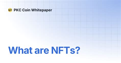 What Are Nfts Pkc Coin Whitepaper