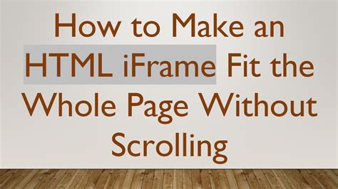 How To Make An Html Iframe Fit The Whole Page Without Scrolling Youtube