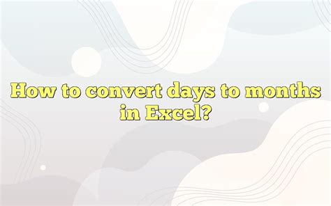 How To Convert Days To Months In Excel