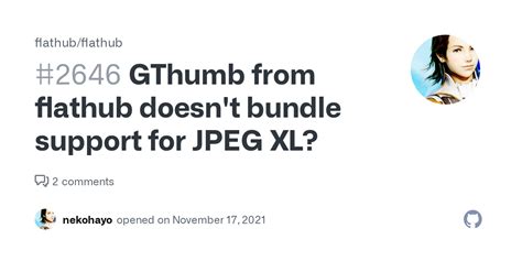 Gthumb From Flathub Doesnt Bundle Support For Jpeg Xl · Issue 2646 · Flathub Flathub · Github
