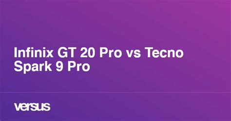 Infinix Gt 20 Pro Vs Tecno Spark 9 Pro ¿cuál Es La Diferencia