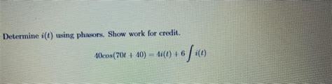 Solved Determine I T Using Phasors Show Work For Credit Chegg Com
