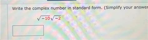 solved write the complex number in standard form simplify