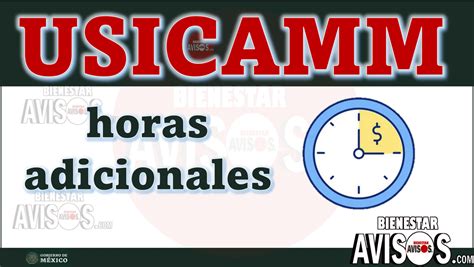 USICAMM Horas Adicionales Mayo 2025 Avisos Bienestar 2024 2025