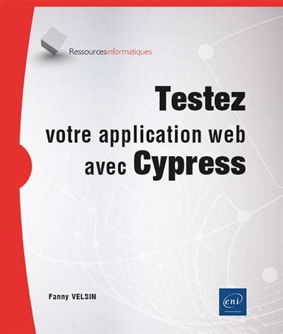 Testez Votre Application Web Avec Cypress Dernier Livre De Fanny