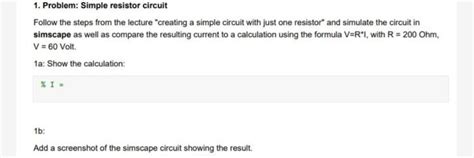 Solved 1 Problem Simple Resistor Circuit Follow The Steps