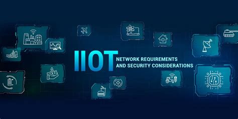 Industrial Internet Of Things Iiot Network Security And Requirements Blog