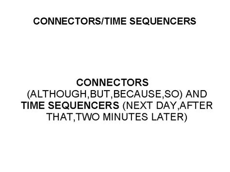 Connectorstime Sequencers English Connectors Conjunctions Linking