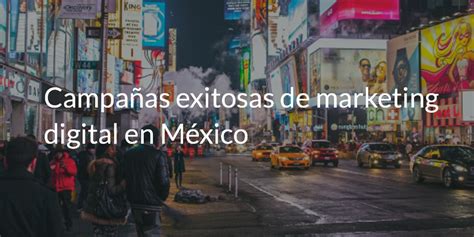 Marketing Digital En México Casos De éxito De Marcas