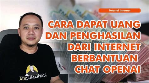 Cara Mendapatkan Uang Penghasilan Tambahan Dari Internet Berbantuan Chat GPT OpenAI