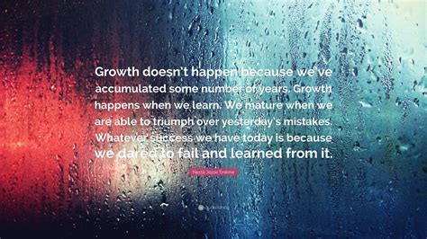 Nesta Jojoe Erskine Quote “growth Doesnt Happen Because Weve