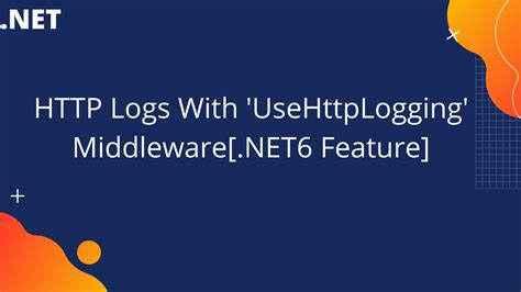 Logs With Uselogging Middleware Net6 Feature Youtube