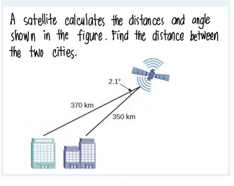 A Satellite Calculates The Distances And Angle Shown In The Figure