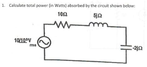 Solved Calculate Total Power In Watts Absorbed By The Chegg Com