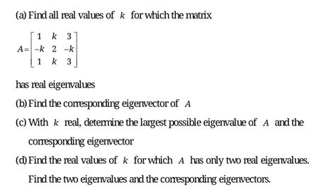 Solved A Find All Real Values Of K For Which The Matrix 1 K