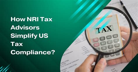 How Nri Tax Advisors Simplify Us Tax Compliance By Prayag Raj Jun