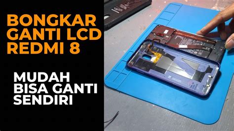 Mudah Ganti LCD Redmi 8 Bongkar Ganti Lcd Xiaomi Redmi 8 Redmi 8a