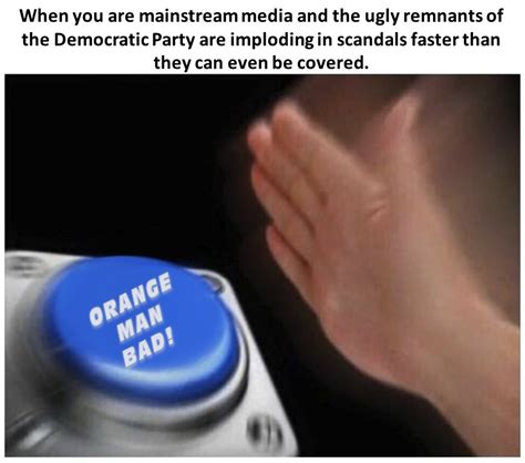 Orange Man Bad Nut Button Nut Button Know Your Meme