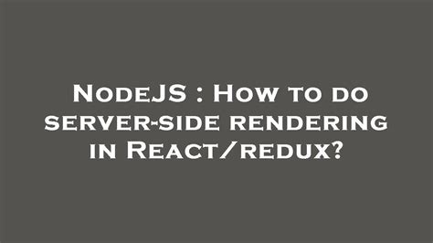 Nodejs How To Do Server Side Rendering In Reactredux Youtube